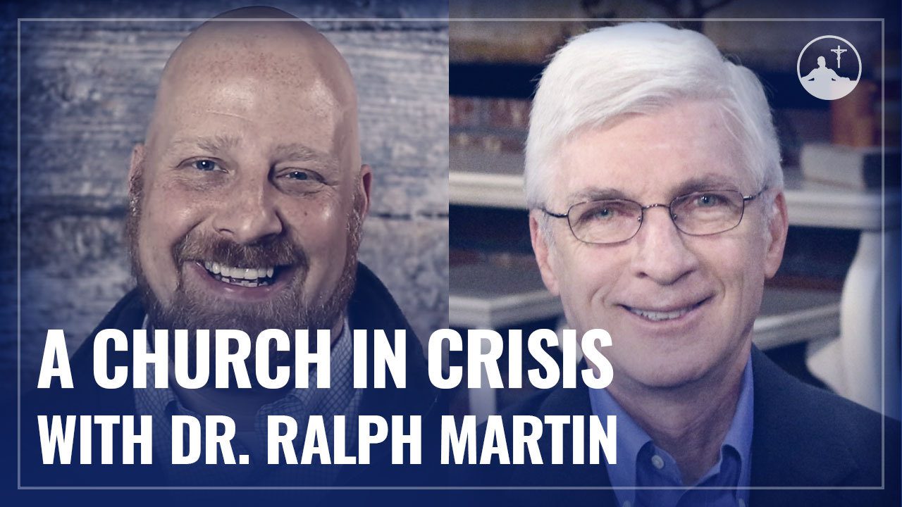 A Church in Crisis w/ Dr. Ralph Martin | Just a Guy in the Pew Podcast