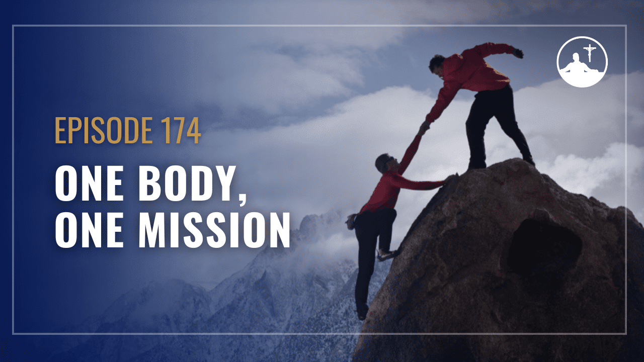 Episode 174: One Body, One Mission | Just a Guy in the Pew Podcast